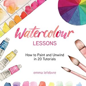 Watercolour Lessons: How to Paint and Unwind in 20 Tutorials (How to paint with watercolours for beginners)