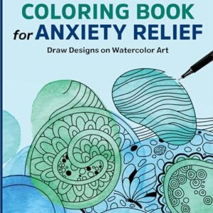 Reverse Coloring Book for Anxiety Relief: Draw Designs on Watercolor Art