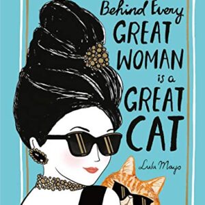 Behind Every Great Woman Is a Great Cat