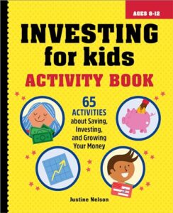 investing for kids activity book: 65 activities about saving, investing, and growing your money