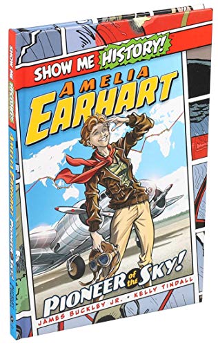 Amelia Earhart: Pioneer of the Sky! (Show Me History!)