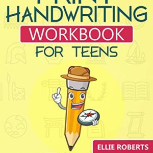 Print Handwriting Workbook for Teens: Practice Workbook with Amazing Historical Facts that Build Knowledge in a Young Teenager