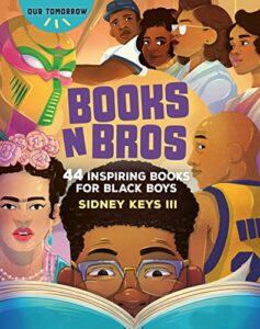 books n bros: 44 inspiring books for black boys (our tomorrow)