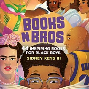 Books N Bros: 44 Inspiring Books for Black Boys (Our Tomorrow)