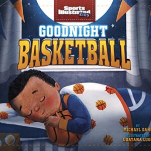 Goodnight Basketball (Sports Illustrated Kids Bedtime Books)