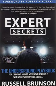 expert secrets: the underground playbook for creating a mass movement of people who will pay for your advice (1st edition)