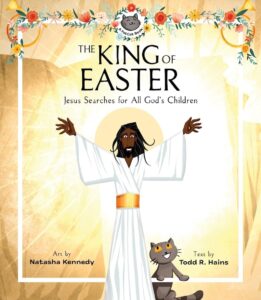 the king of easter: jesus searches for all god's children (a fatcat book)