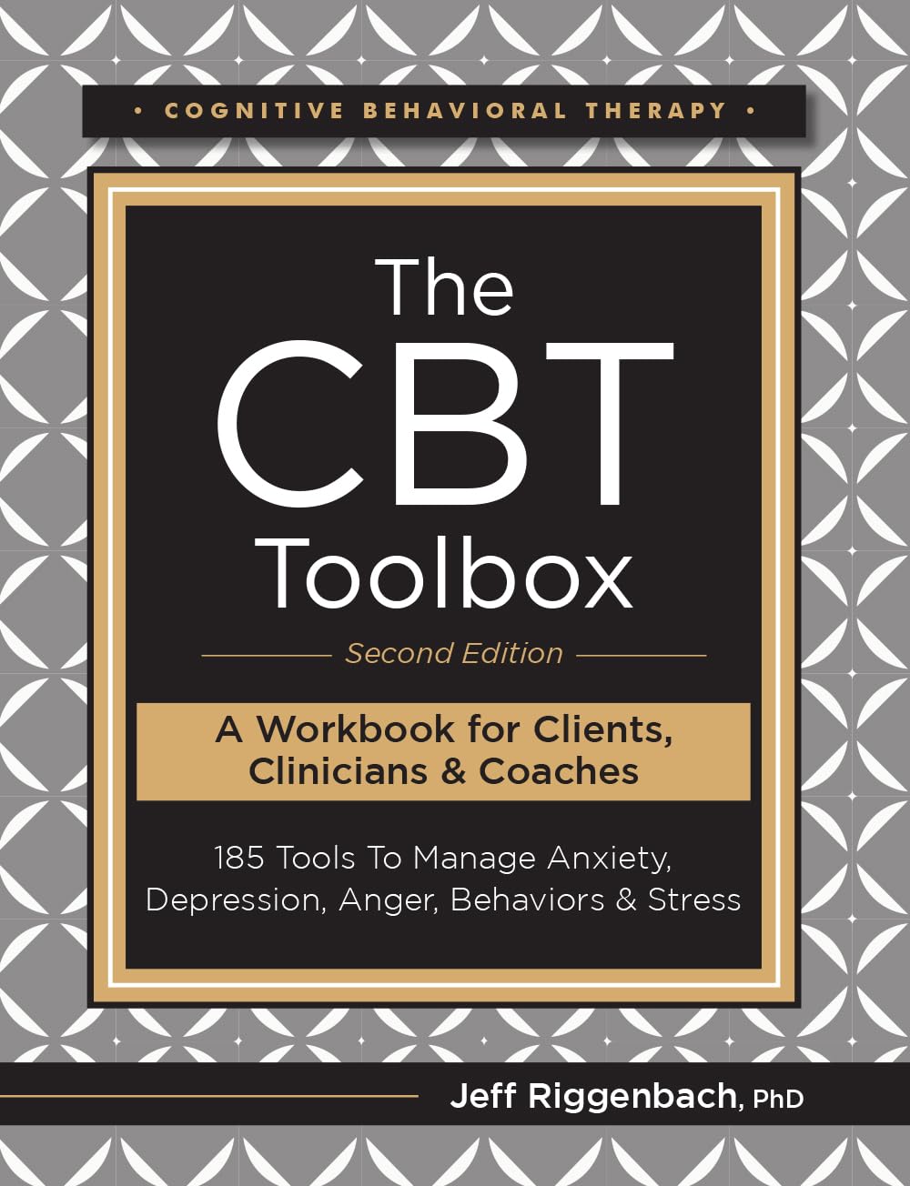 The CBT Toolbox, Second Edition: 185 Tools to Manage Anxiety, Depression, Anger, Behaviors & Stress