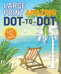 large print amazing dot-to-dot (large print puzzle books)