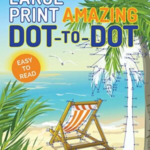 Large Print Amazing Dot-to-Dot (Large Print Puzzle Books)