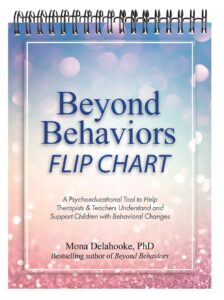 beyond behaviors flip chart: a psychoeducational tool to help therapists & teachers understand and support children with behavioral changes