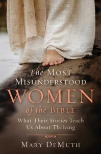 most misunderstood women of the bible: what their stories teach us about thriving (the women of the bible)