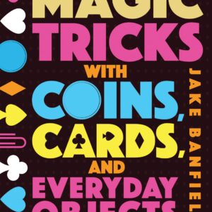 Magic Tricks with Coins, Cards, and Everyday Objects