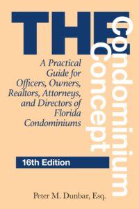 the condominium concept: a practical guide for officers, owners, realtors, attorneys, and directors of florida condominiums (condominium concepts)