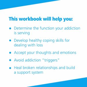 The Mindfulness Workbook for Addiction: A Guide to Coping with the Grief, Stress, and Anger That Trigger Addictive Behaviors