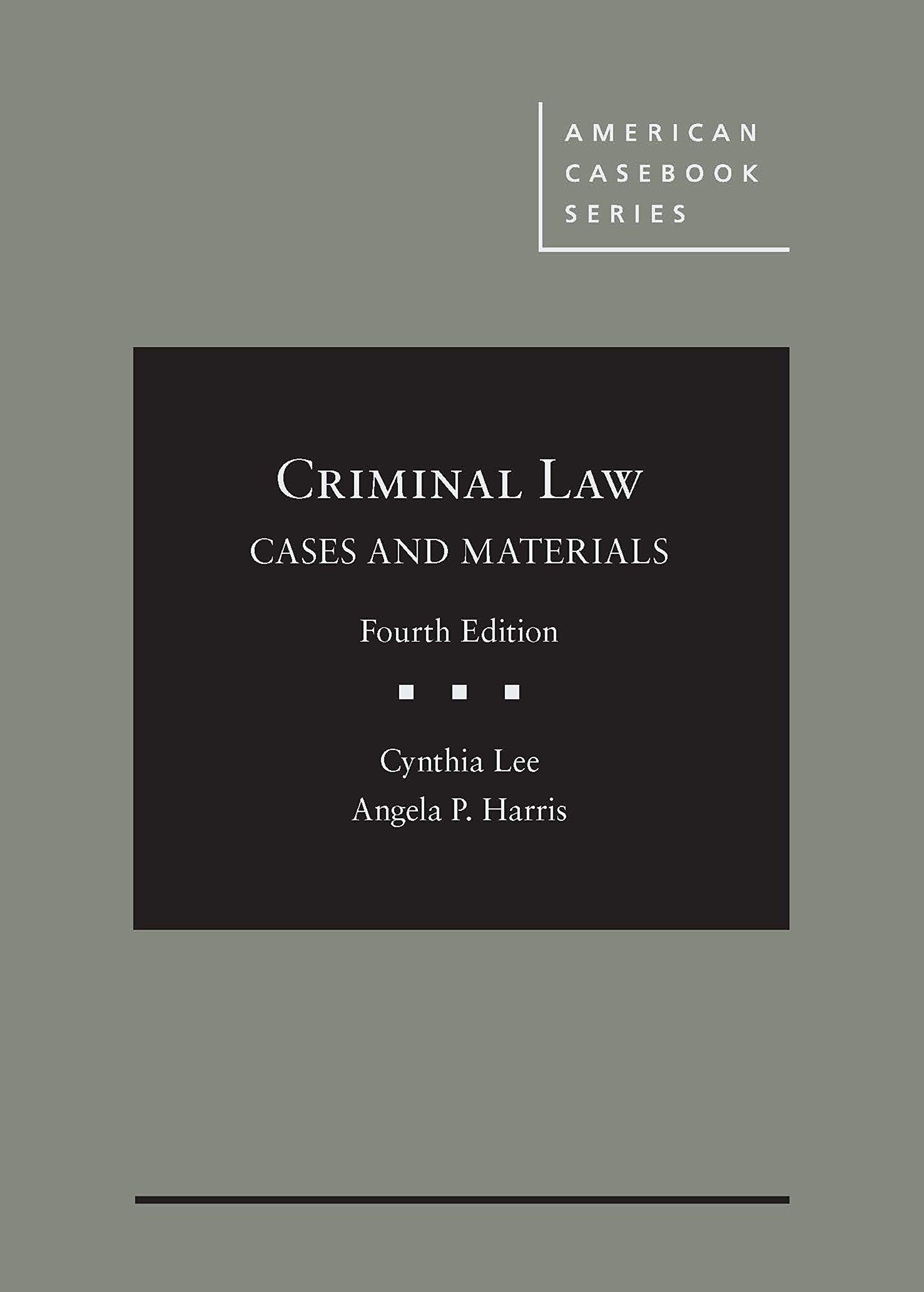 Criminal Law, Cases and Materials (American Casebook Series)