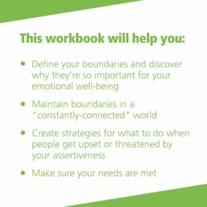 The Better Boundaries Workbook: A CBT-Based Program to Help You Set Limits, Express Your Needs, and Create Healthy Relationships