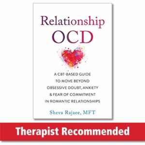 relationship ocd: a cbt-based guide to move beyond obsessive doubt, anxiety, and fear of commitment in romantic relationships