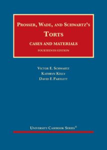 prosser, wade and schwartz's torts, cases and materials (university casebook series)