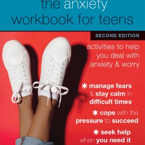 The Anxiety Workbook for Teens: Activities to Help You Deal with Anxiety and Worry