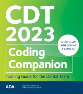 cdt 2023 coding companion: training guide for the dental team book and ebook