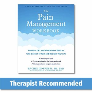 the pain management workbook: powerful cbt and mindfulness skills to take control of pain and reclaim your life