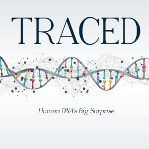 Traced: Human DNA's Big Surprise