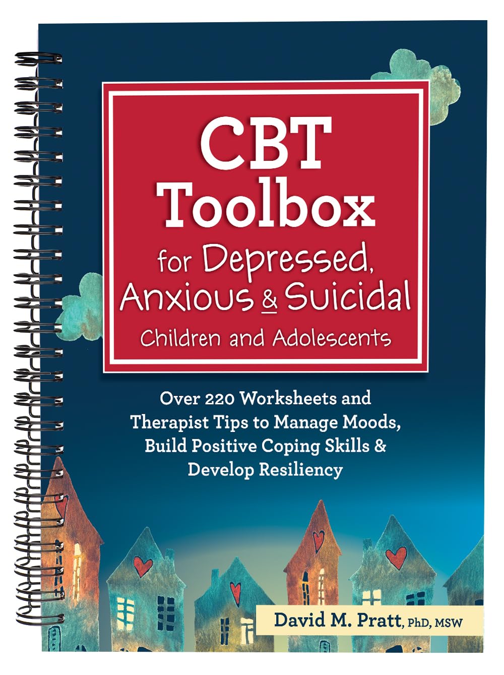 CBT Toolbox for Depressed, Anxious & Suicidal Children and Adolescents: Over 220 Worksheets and Therapist Tips to Manage Moods, Build Positive Coping Skills & Develop Resiliency