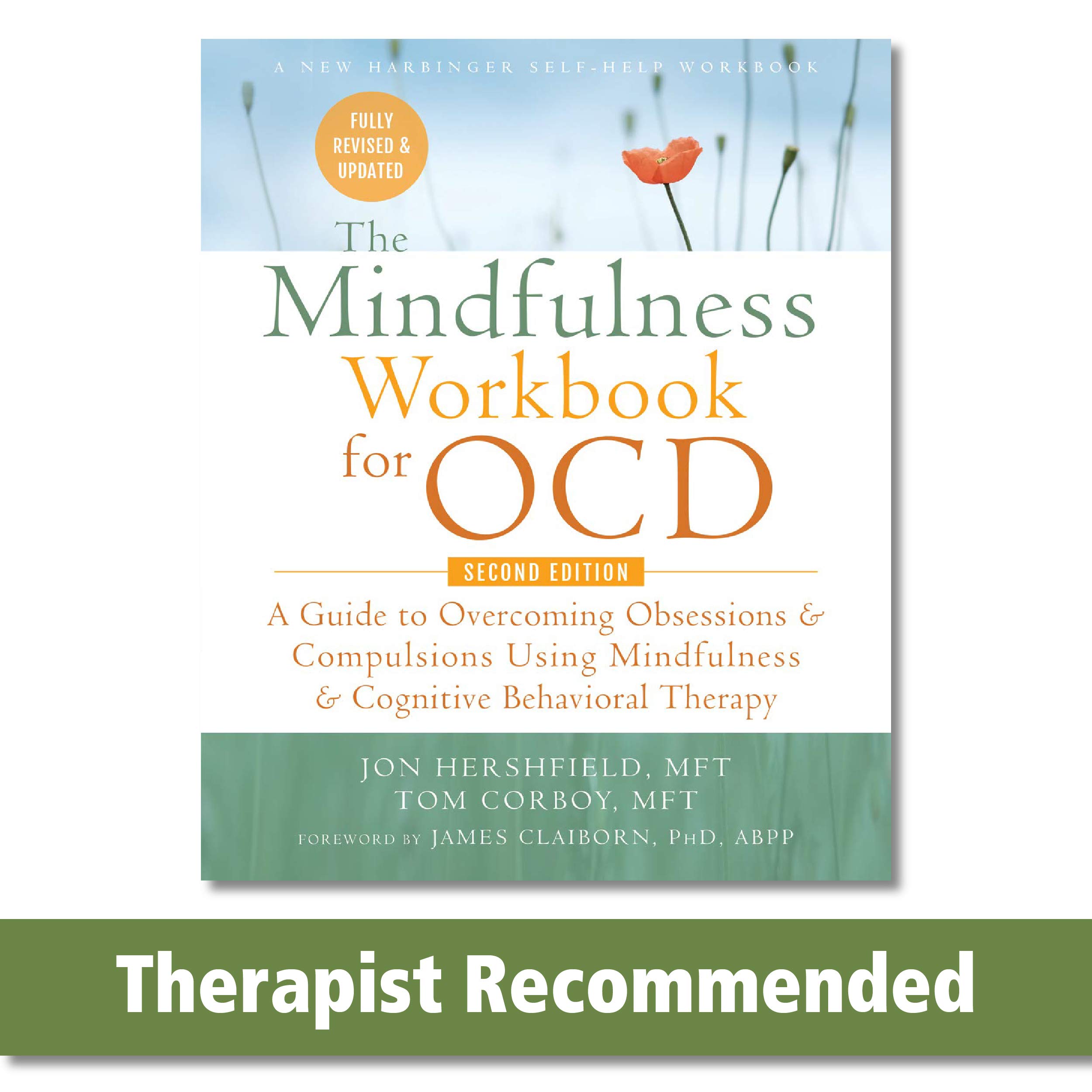 The Mindfulness Workbook for OCD: A Guide to Overcoming Obsessions and Compulsions Using Mindfulness and Cognitive Behavioral Therapy (New Harbinger Self-Help Workbook)