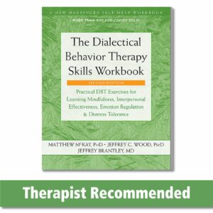 the dialectical behavior therapy skills workbook: practical dbt exercises for learning mindfulness, interpersonal effectiveness, emotion regulation, ... (a new harbinger self-help workbook)