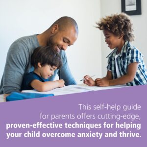 Helping Your Anxious Child: A Step-by-Step Guide for Parents