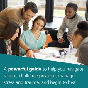 The Racial Healing Handbook: Practical Activities to Help You Challenge Privilege, Confront Systemic Racism, and Engage in Collective Healing (The Social Justice Handbook Series)