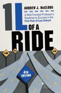 1l of a ride: a well-traveled professor's roadmap to success in the first year of law school (career guides)