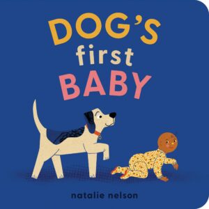 dog's first baby: a board book (dog and cat's first)