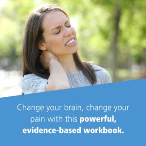 The Pain Management Workbook: Powerful CBT and Mindfulness Skills to Take Control of Pain and Reclaim Your Life