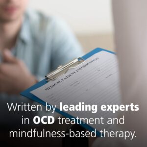 The Mindfulness Workbook for OCD: A Guide to Overcoming Obsessions and Compulsions Using Mindfulness and Cognitive Behavioral Therapy (New Harbinger Self-Help Workbook)