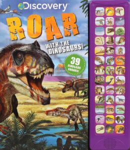 discovery: roar with the dinosaurs! (39-button sound books)