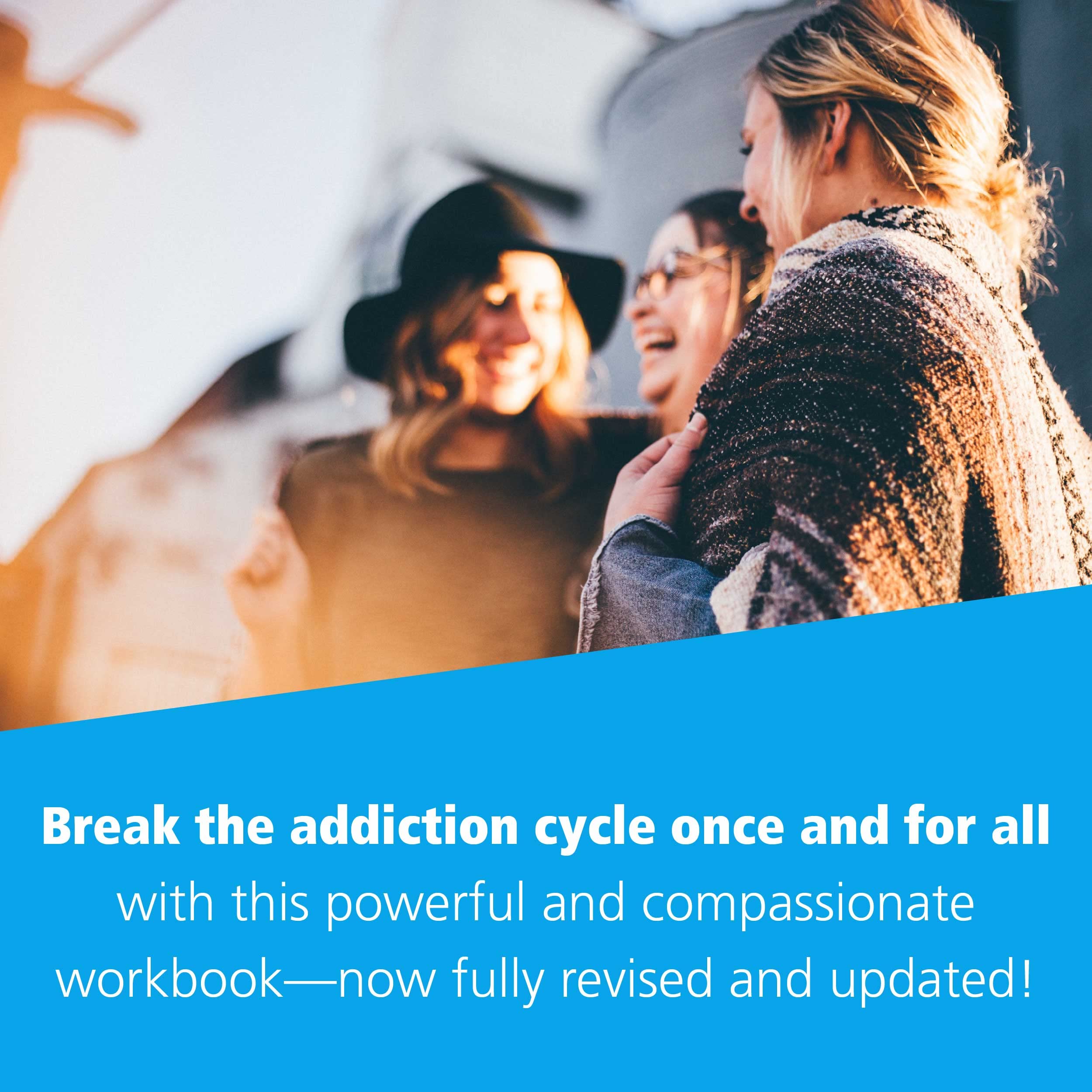 The Mindfulness Workbook for Addiction: A Guide to Coping with the Grief, Stress, and Anger That Trigger Addictive Behaviors