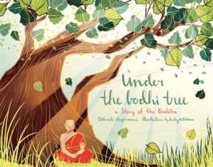 under the bodhi tree: a story of the buddha