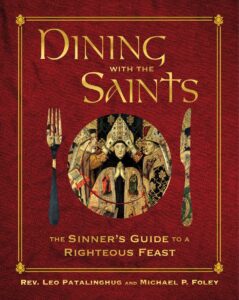 dining with the saints: the sinner's guide to a righteous feast