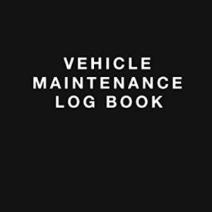 Vehicle Maintenance Log Book: Simple Vehicle Repair and Maintenance Book