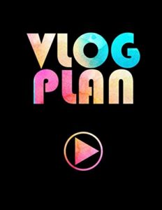 vlog plan: vlogger planner & organizer 8.5 x 11 " black cover : monthly planner (12 months) & to do a vlog plan ( 100 projects ) , time management, ... , storyboard (asia vlog planning notebooks)