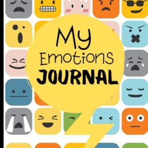 My Emotions Journal: Feelings Journal For Kids And Teens - Help Children And Tweens Express Their Emotions - Through Drawing & Writing - Reduce ... (Mood & Emotion Tracking Journals)