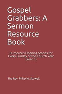 gospel grabbers: a sermon resource book: humorous opening stories for every sunday of the church year (year c)