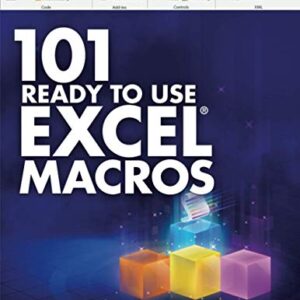 101 Ready To Use Microsoft Excel Macros (101 Excel Series)