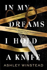 in my dreams i hold a knife: a novel