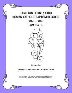 hamilton county, ohio roman catholic baptism records - 1860 - 1869: part 1: a - l