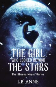 the girl who looked beyond the stars (sheena meyer)