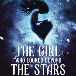 The Girl Who Looked Beyond The Stars (Sheena Meyer)