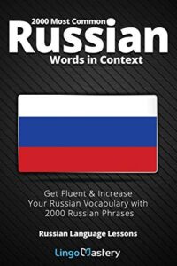 2000 most common russian words in context: get fluent & increase your russian vocabulary with 2000 russian phrases (russian language lessons)